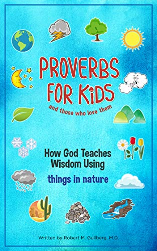 Proverbs for Kids (And for Those Who Love Them): How God Teaches Wisdom ...