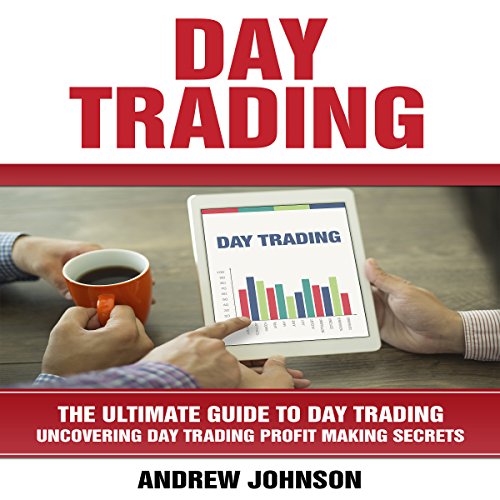Amazon.com: Day Trading: The Ultimate Guide to Day Trading - Uncovering ...