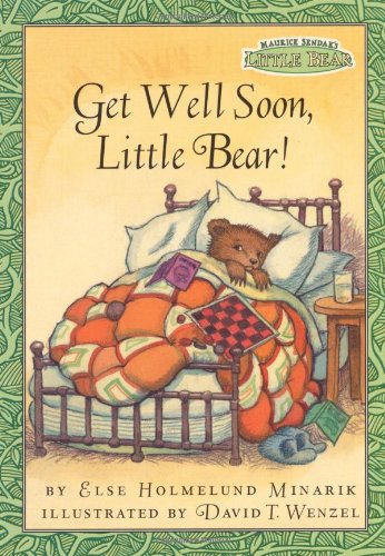 Get Well Soon, Little Bear! (Maurice Sendak's Little Bear): Minarik ...