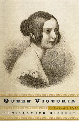 Queen Victoria A Personal History: Hibbert, Christopher: 9780465067619 ...
