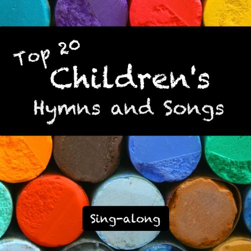 Amazon.com: Top 20 Children's Hymns and Songs (Sing-Along) : Sound of ...