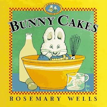 Bunny Cakes (Max and Ruby): Wells, Rosemary, Wells, Rosemary ...