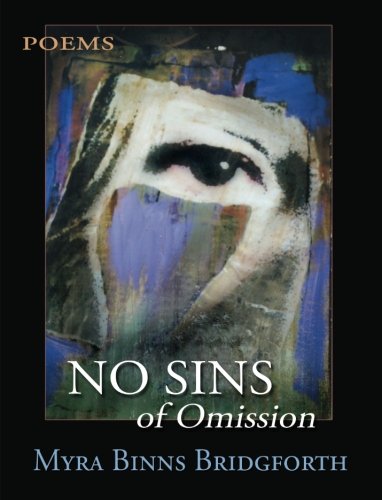 No Sins of Omission: poems: Bridgforth, Myra Binns: 9781940769219: Amazon.com: Books