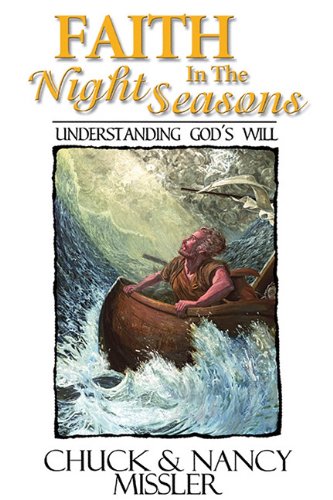 Faith in the Night Seasons Textbook: Understanding God's Will : Missler ...