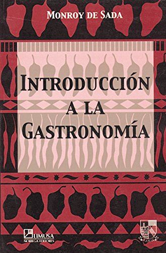 Introduccion a la gastronomia/ Introduction to Gastronomy : Monroy ...