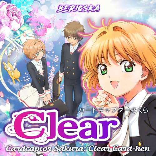 Play CLEAR (Card Captors Sakura / Clear Card) Opening by Berioska feat ...