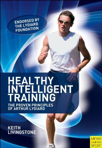 Healthy Intelligent Training: The Proven Principles of Arthur Lydiard ...