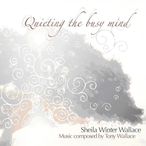 Amazon.com: Quieting The Busy Mind : Sheila Winter Wallace: Digital Music