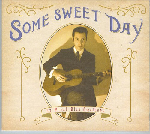 Micah Blue Smaldone, Micah Blue Smaldone - Some Sweet Day - Amazon.com ...
