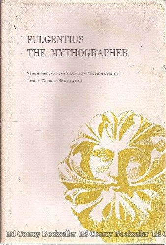 Fulgentius the Mythographer: Whitbread, Leslie George (Translator ...