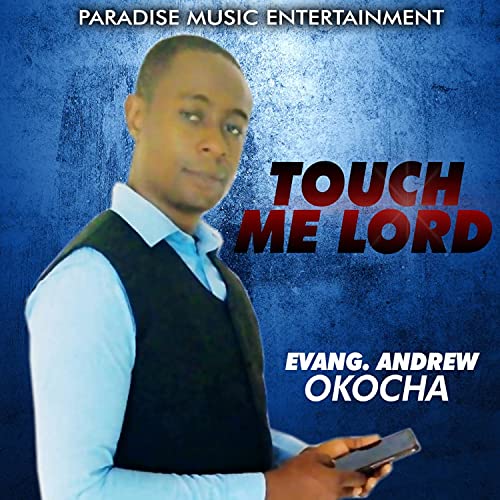 Touch Me Lord de Evang. Andrew Okocha en Amazon Music Unlimited