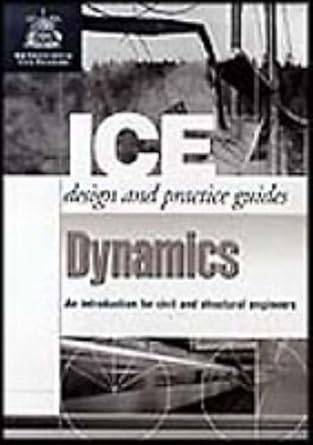 Dynamics: An Introduction for Civil and Structural Engineers (Ice ...