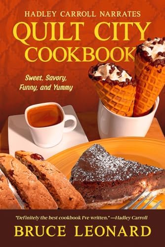 Quilt City Cookbook: A Companion to the Hadley Carroll Mysteries ...