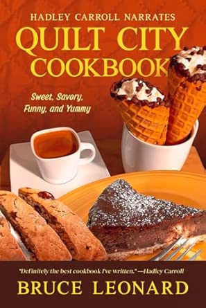 Quilt City Cookbook: A Companion to the Hadley Carroll Mysteries ...