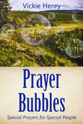 Prayer Bubbles: Special Prayers for Special People: Henry, Vickie ...