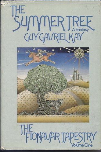 The Summer Tree: A Fantasy (The Fionavar Tapestry, Volume I): Guy ...