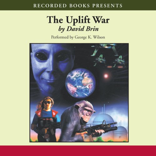 The Uplift War: The Uplift Saga, Book 3 (Audio Download): David Brin, George Wilson, Recorded ...