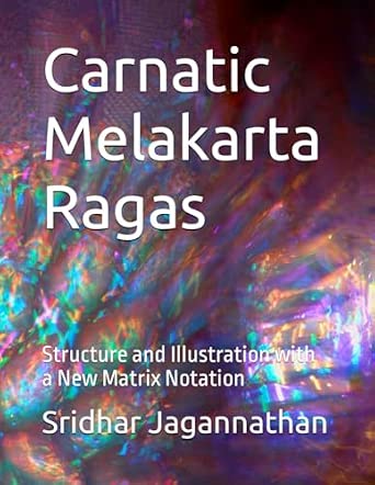 Buy Carnatic Melakarta Ragas: Structure and Illustration with a New ...