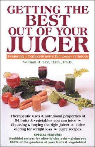 Getting the Best out of Your Juicer: William H. Lee: 9780879835866 ...