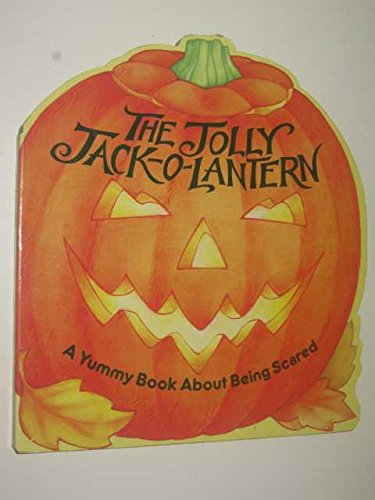 The Jolly Jack-O-Lantren: A Yummy Book About Being Scared: Teitelbaum ...