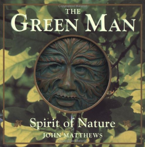 The Green Man: Spirit of Nature: Matthews, John: Amazon.com: Books