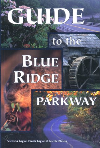 Guide to the Blue Ridge Parkway: Victoria Logue: 9780897321419: Amazon ...