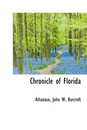 Amazon.co.jp: Chronicle of Florida : Athanase, John W Barcroft: 洋書