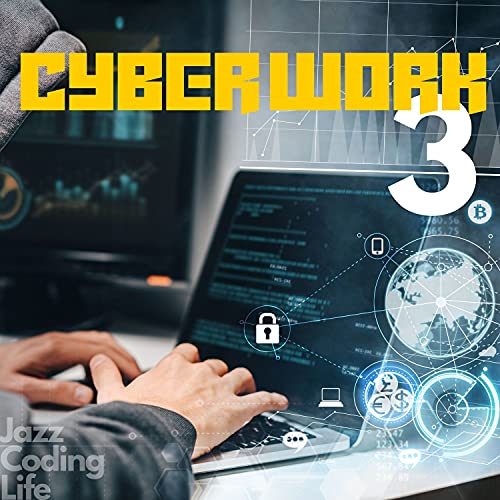 Cyber Work 3 (Productivity Jazz Music for Creators, Programmers, Designers) de Jazz Coding Life ...