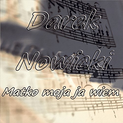 Amazon.com: Matko Moja Ja Wiem : Darek Nowicki: Digital Music