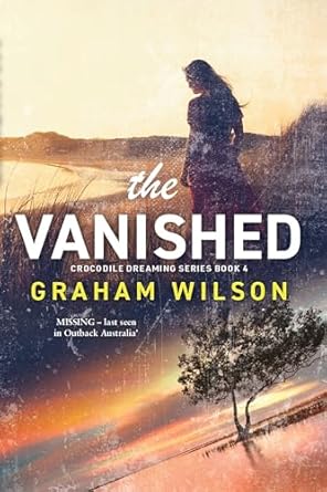 The Vanished (Crocodile Dreaming Series Book 4) - Kindle edition by ...