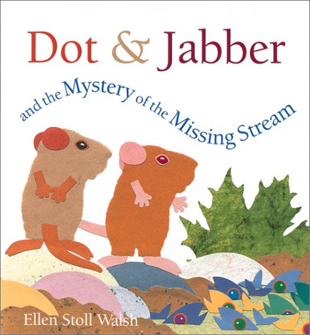 Dot & Jabber and the Mystery of the Missing Stream (Dot and Jabber ...