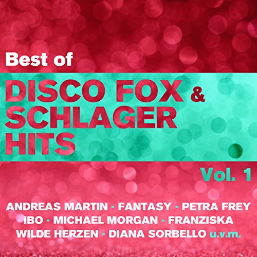 Best of Disco Fox & Schlager Hits, Vol. 1 von VARIOUS ARTISTS auf ...