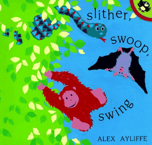Slither, Swoop, Swing (Picture Puffins): Amazon.co.uk: Ayliffe, Alex ...