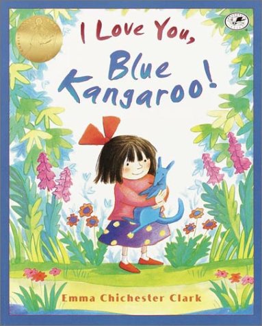 I Love You, Blue Kangaroo!: Clark, Emma Chichester, Clark, Emma ...