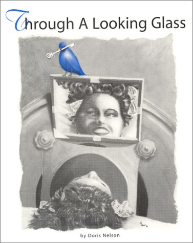Through A Looking glass: Doris Nelson, Shane Groth, Michael Dear ...