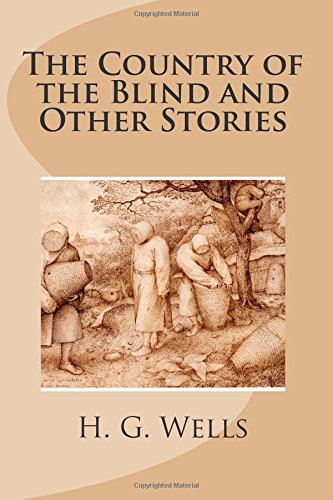 The Country of the Blind and Other Stories: Wells, H. G.: 9781481990615 ...