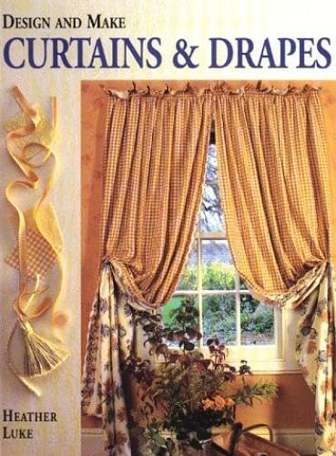 Design & Make Curtains & Drapes: Luke, Heather: 9780882668505: Amazon ...