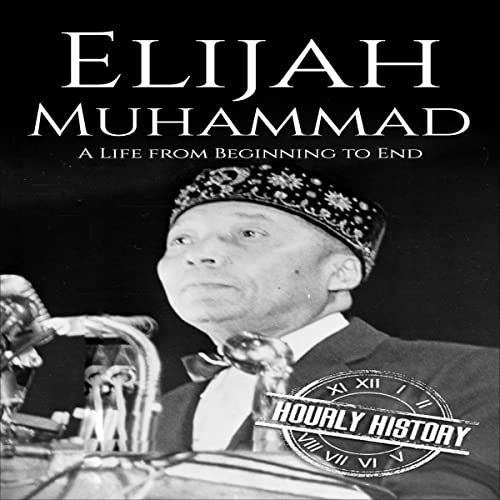 Amazon.com: Elijah Muhammad: A Life from Beginning to End (Audible ...