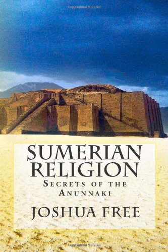 Sumerian Religion: Secrets of the Anunnaki: Free, Joshua: 9781461088592 ...
