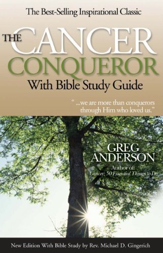 The Cancer Conqueror with Bible Study Guide: Greg Anderson ...