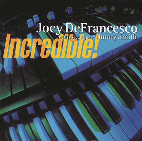 Play Incredible ! by Joey DeFrancesco & Jimmy Smith on Amazon Music