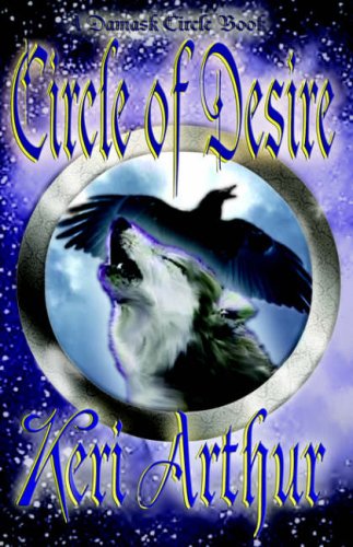 Circle of Desire (Damask Circle, Book 3): Arthur, Keri: 9781893896925 ...