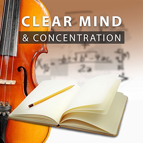 Play Clear Mind & Concentration – Classical Songs to Study, Classical ...