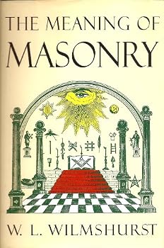 The Meaning of Masonry book by W.L. Wilmshurst