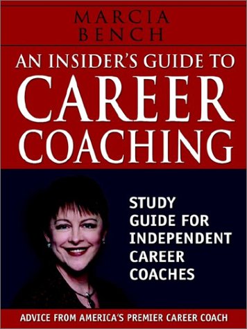 An Insider's Guide to Career Coaching: Study Guide for Independent ...