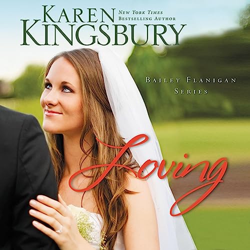 Amazon.com: Loving: Bailey Flanigan, Book 4 (Audible Audio Edition): Karen Kingsbury, Judy Young ...