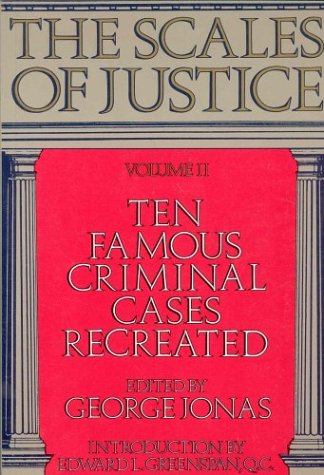 The Scales of Justice: Ten Famous Criminal Cases Recreated (002): Jonas ...
