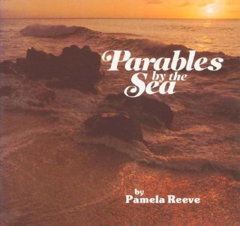 Parables by the Sea: Pamela Reeve, Sam Kimura, Tom Hughes ...