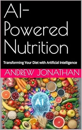 AI-Powered Nutrition: Transforming Your Diet with Artificial ...