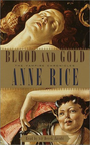 Blood and Gold (Anne Rice): Rice, Anne, Jacobi, Derek: 9780375416637 ...